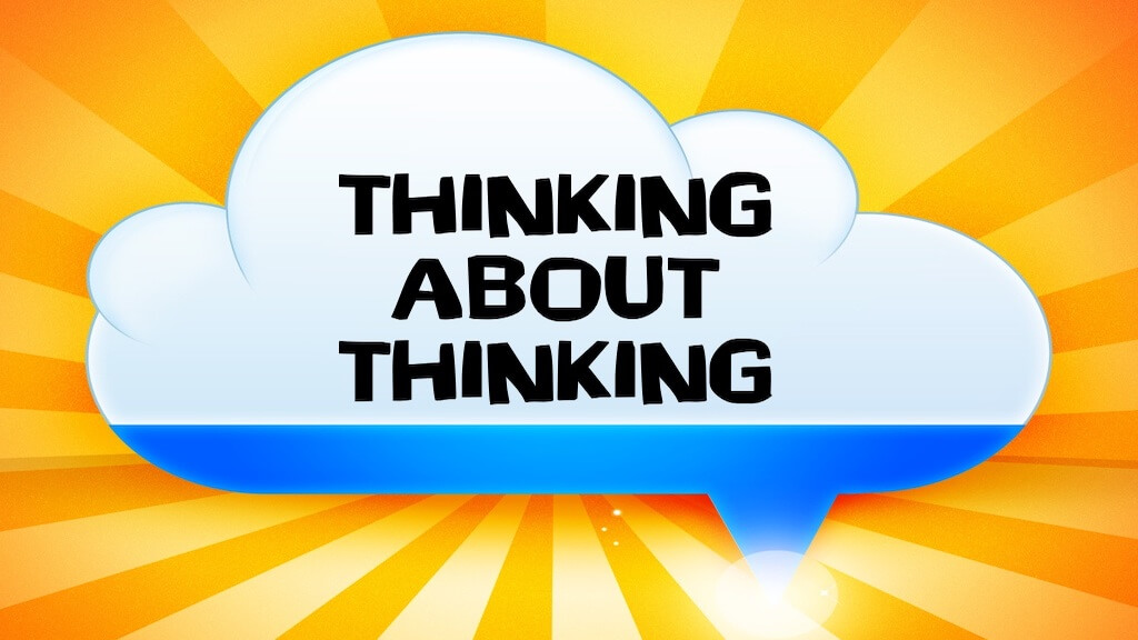 THINKING ABOUT THINKING – whoopwhoopblog