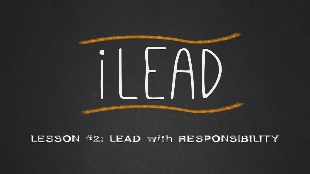2) iLead – LEAD WITH RESPONSIBILITY – whoopwhoopblog