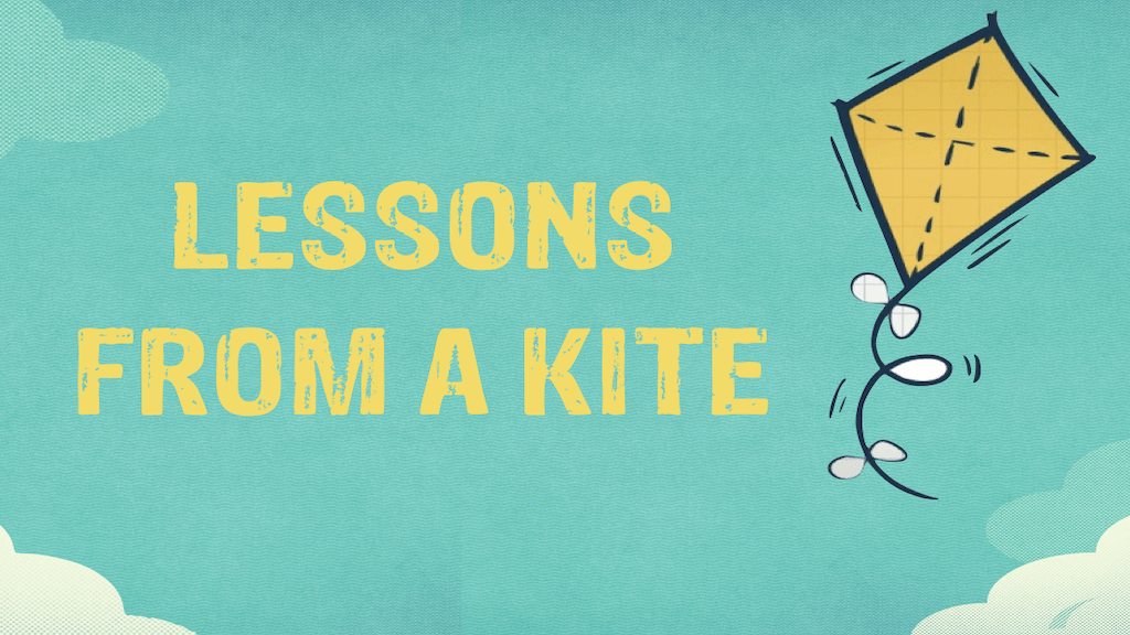 LESSONS FROM A KITE – whoopwhoopblog